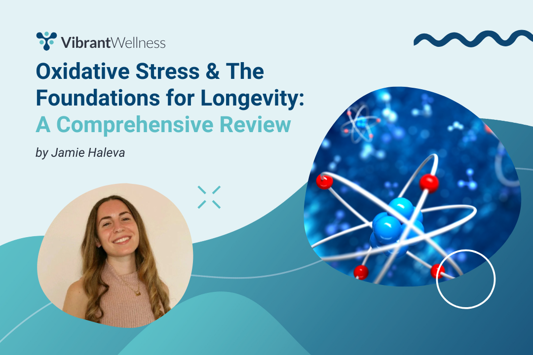 Oxidative Stress & The Foundations for Longevity: A Comprehensive Review